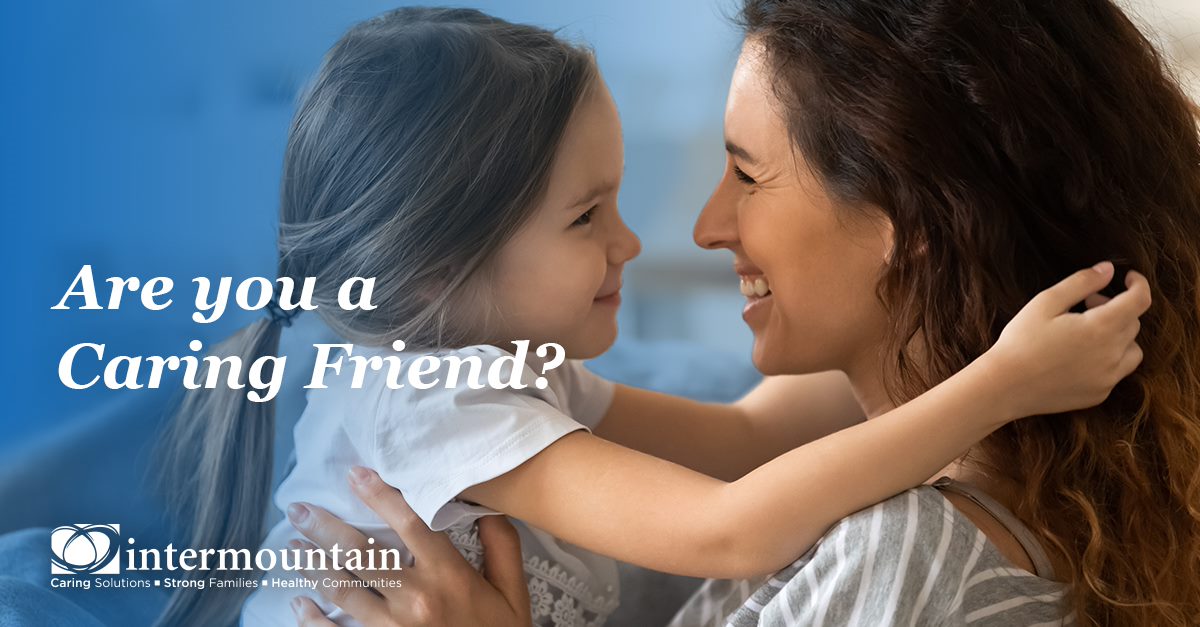 What an exciting time to become a Caring Friend! » Intermountain Ministry